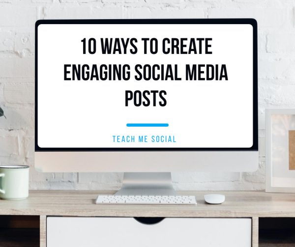 10 Ways to Create Engaging Social Media Posts - Teach me social