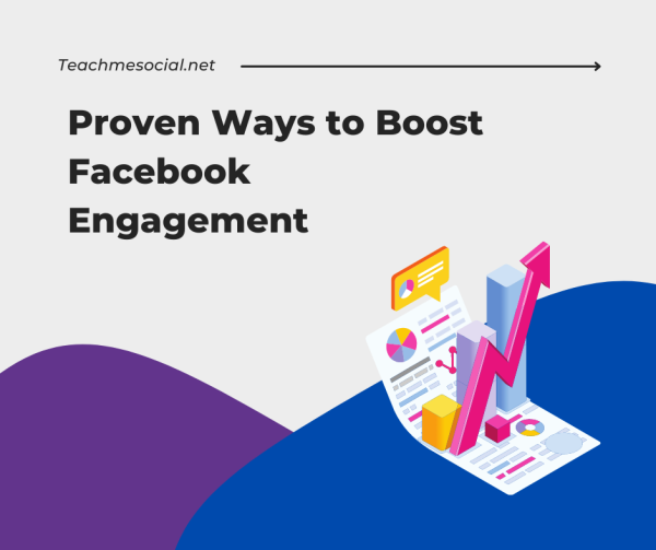 Proven Ways to Boost Facebook Engagement - Teach me social