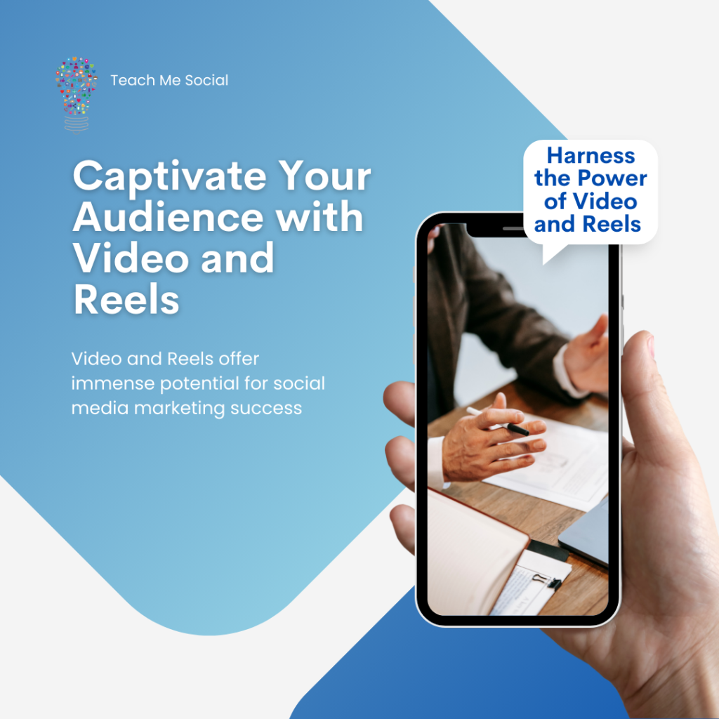 Captivate Your Audience with Video and Reels - Teach me social