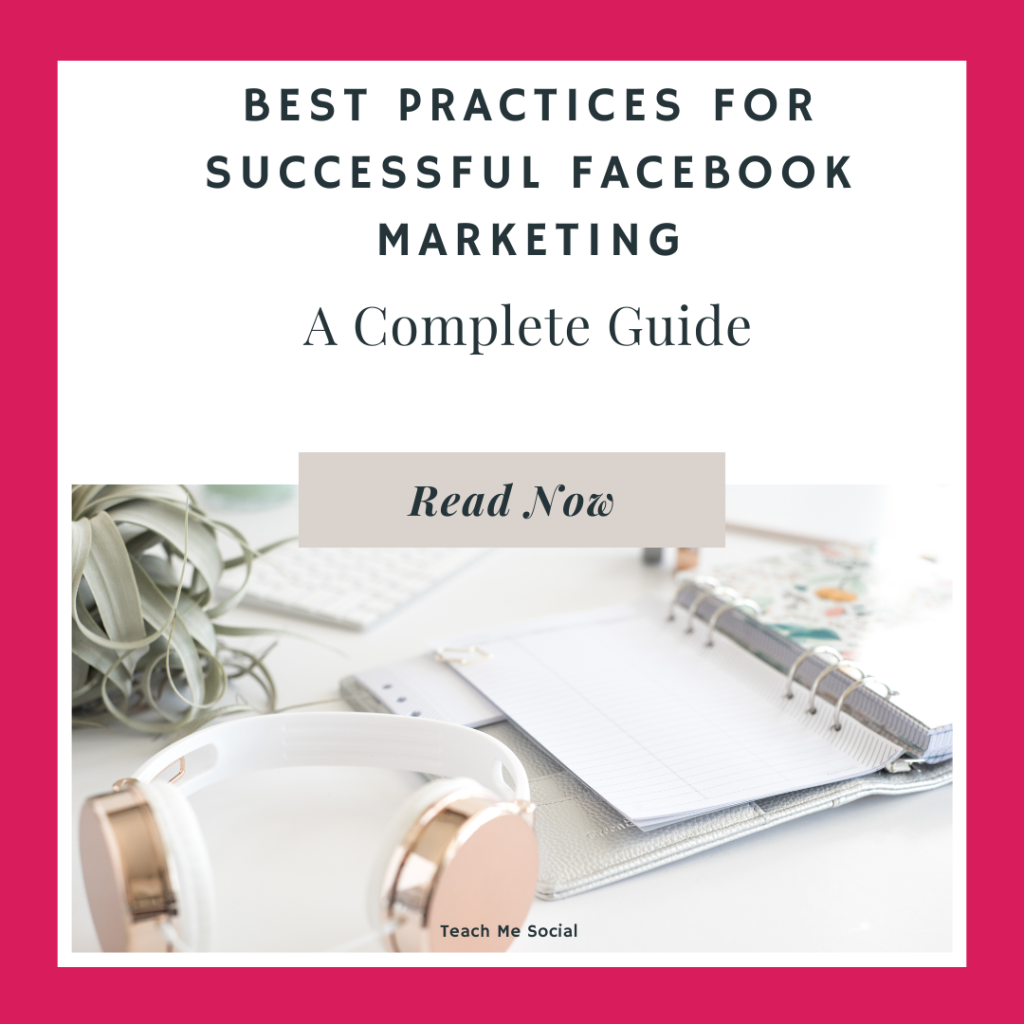 Best Practices for Successful Facebook Marketing: A Complete Guide